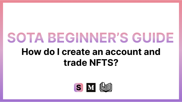 SOTA beginner’s guide — How to create account and trade NFTs | by SOTA ...