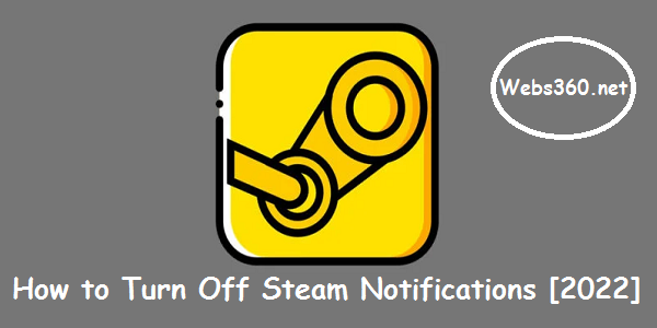 How to Turn Off Steam Notifications [2022] | by Sikandar Ali | Medium
