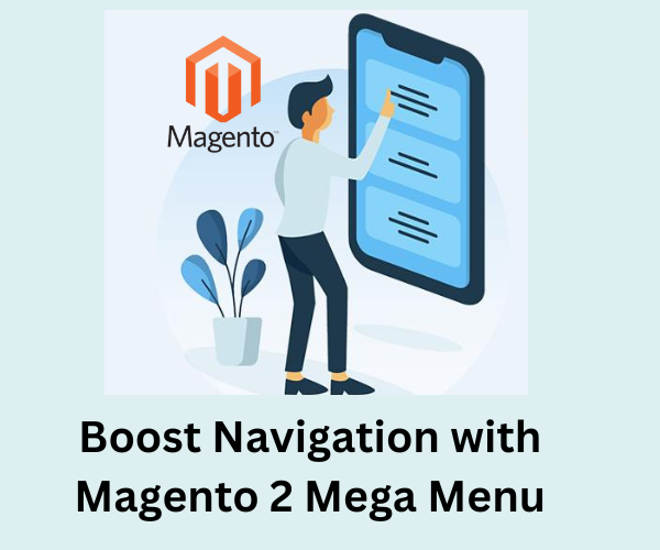 Enhance Your Magento Store Navigation With Magento 2 Mega Menu