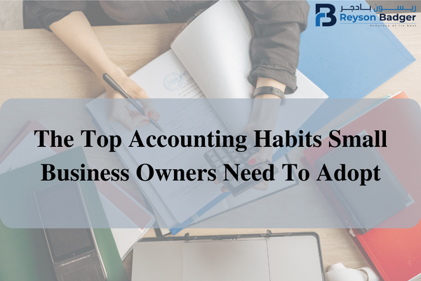 The Top Accounting Habits Small Business Owners Need To Adopt | by ...