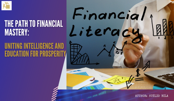 The Path To Financial Mastery: Uniting Intelligence And Education For ...