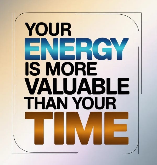 Your Energy Is More Valuable Than Your Time | by Aijaz Hussain | Write ...