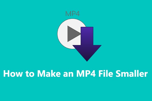 How to Make an MP4 File Smaller — Everything You Need to Know | by Cora Wang | Medium