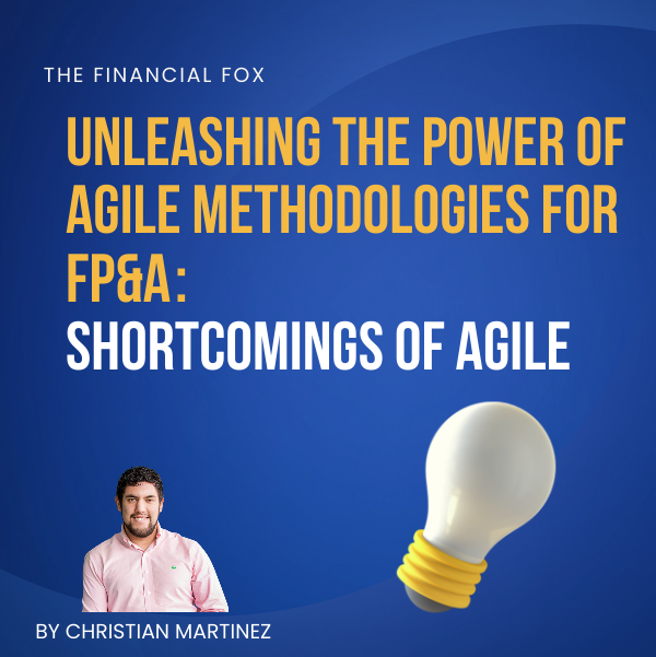 Unleashing the power of agile methodologies for FP&A — Shortcomings of Agile | by Christian ...