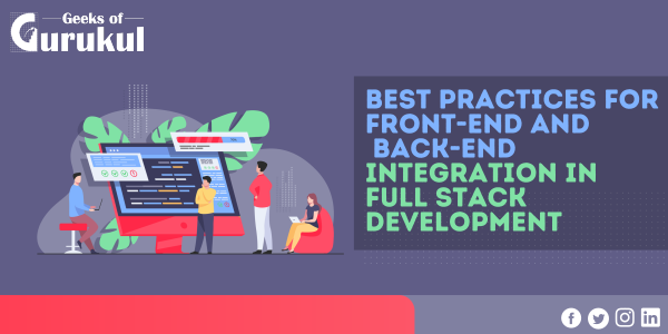 Best Practices for Front-End and Back-End Integration in Full Stack Development | by RISHANI ...