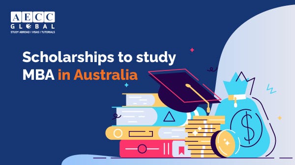 Scholarships for MBA in the Australia for Indian Students | by AECC India | Medium