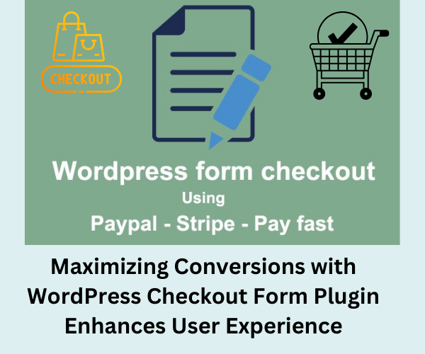 WordPress Checkout Form Plugin: Enhance User Experience & Boost Conversions | Medium