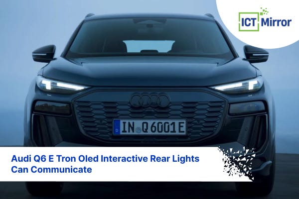 Audi Q6 E Tron Oled Interactive Rear Lights Can Communicate | by Ava ...
