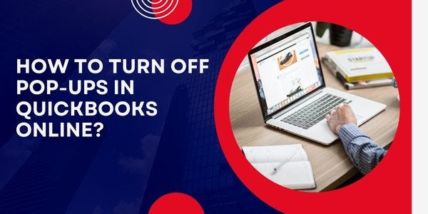 How to turn off Pop-ups in QuickBooks Online? | by Lulaqyqe | Jun, 2024 ...