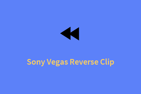 Check Out the Sony Vegas Reverse Clip Easy Guide! - Jocelin Li - Medium