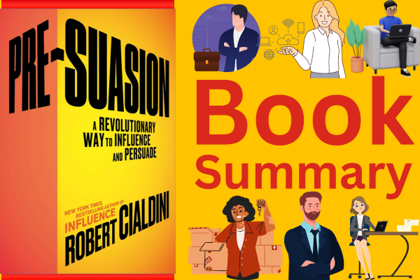 Pre-Suasion BOOK SUMMARY. This is the much-awaited sequel of Dr… | by ...