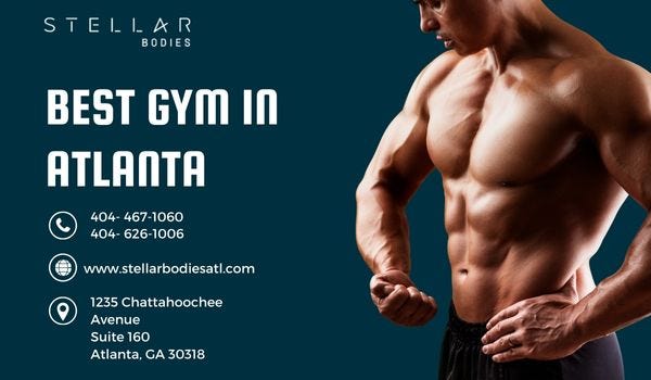 Why do you need to join the best gym in Atlanta? - Stellar Bodies - Medium