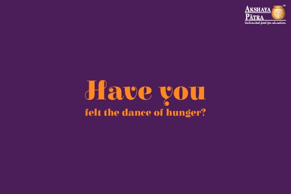 The Dance of Hunger!. When was the last time you did not… | by Akshaya ...