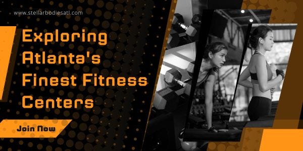 Exploring Atlanta’s Finest Fitness Centers - Stellar Bodies - Medium
