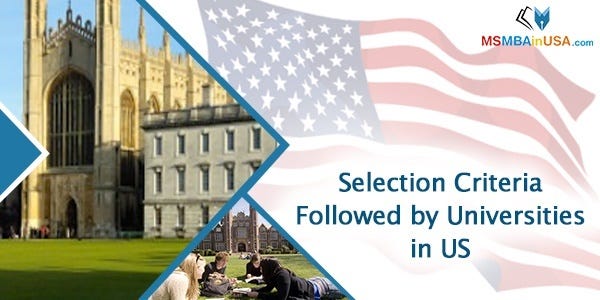 Selection Criteria Followed by Universities in US | by Awani Patil | Medium