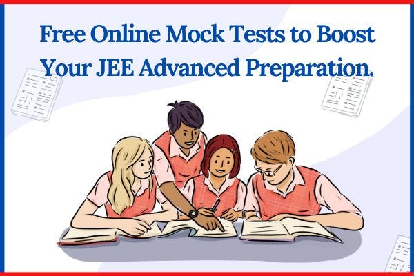 Free Online Mock Tests to Boost Your JEE Advanced Preparation. | by ...