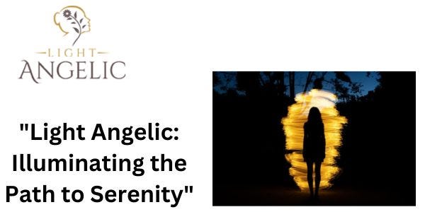 “Light Angelic: Illuminating the Path to Serenity” - Light Angelic - Medium