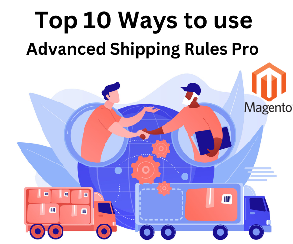 Mastering E-commerce Shipping: 10 Innovative Magento 2 Advanced ...