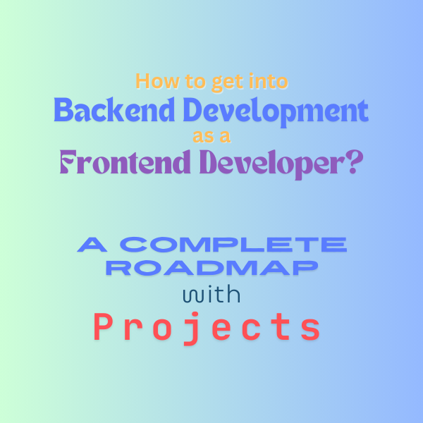 How to transition from frontend to backend development: A complete roadmap. | by Ali Raza ...