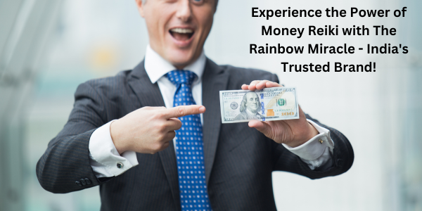 Experience the Power of Money Reiki with The Rainbow Miracle ...