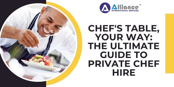 Chef’s Table, Your Way: The Ultimate Guide to Private Chef Hire | by ...