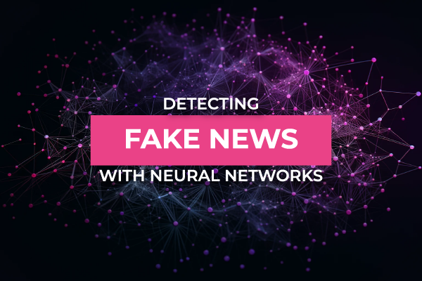 Fake News Detection With Neural Networks By Raffaela Loffredo Medium