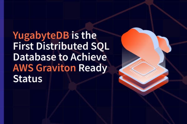 YugabyteDB、分散型SQLデータベースとして初のAWS Graviton Readyステータスを取得 - The Distributed SQL Blog - Medium