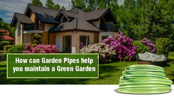 How Can Garden Pipes help You Maintain A Green Garden | by Kastapipes ...