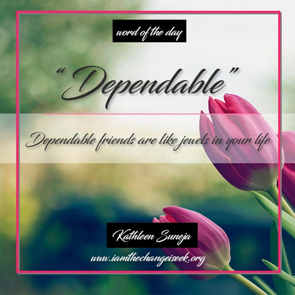 New Word of the Day. New #WordoftheDay "DEPENDABLE" | by I Am the ...