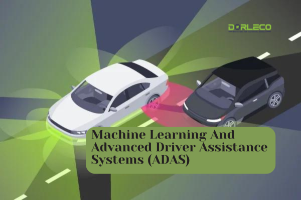 Machine Learning And Advanced Driver Assistance Systems Adas By Dorlecontrols Jun 2024