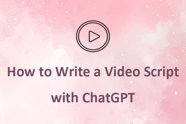 How to Write a Video Script with ChatGPT [Complete Guide] | by Lydiaaa | Medium