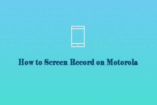 How to Screen Record on Motorola in 3 Good Screen Recorders | by Olivia ...