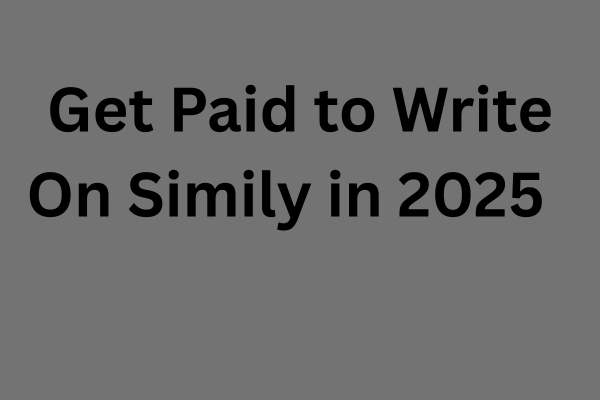 This is How Writers can Apply and Get Paid by Writing on Simily in 2025 ...