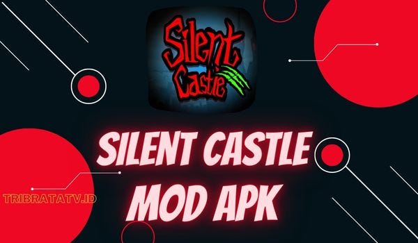 Silent Castle Mod Apk Unleash the Ultimate Gaming Experience with ...