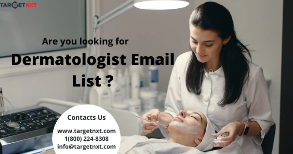 Dermatologists Email List. Specialized in compiling and… | by TargetNXT | Medium