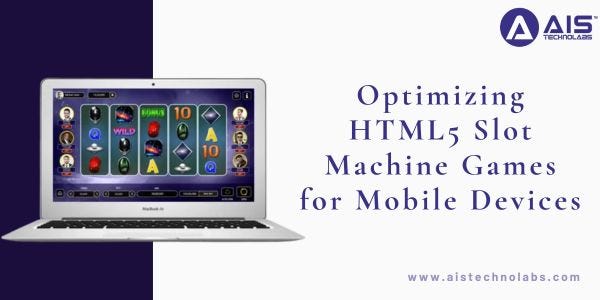 Optimizing HTML5 Slot Machine Games for Mobile Devices | by Pauleen Carlson | Medium