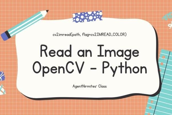 Read An Image Using Cv2 Imread Opencv — Python By Nirmites Medium
