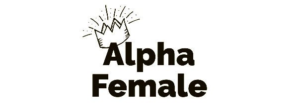 Who Is An Alpha Female Are You One Of Them By Antika Medium