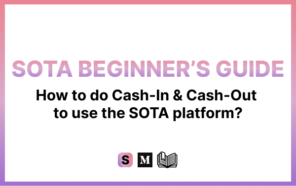 SOTA Beginner’s Guide — How to do Cash-In & Cash-Out to use the SOTA ...