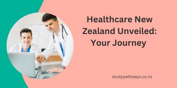 Healthcare New Zealand Unveiled: Your Journey with StudyPathway - Micle ...