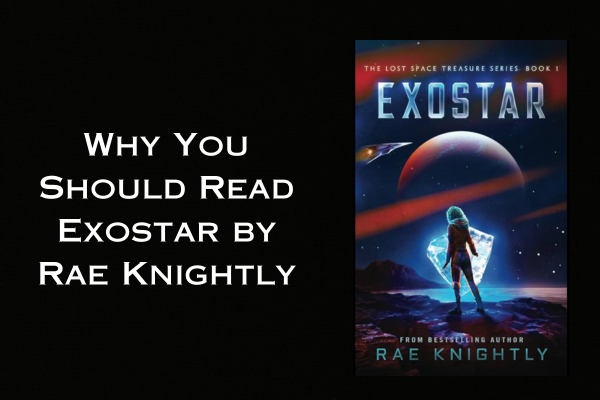 Why “Exostar” by Rae Knightly Should Be Your Next Read | by The 12 Year ...