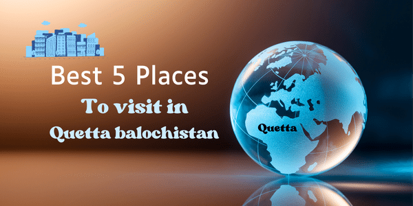 Best Places to Visit in Quetta — Exploring The Hidden Gems of the City ...