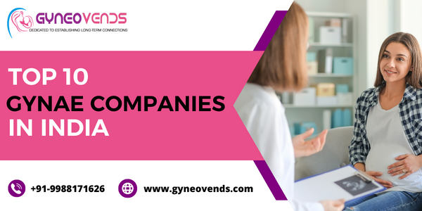 Top 10 Gynae Companies in India - Gynaeovends - Medium