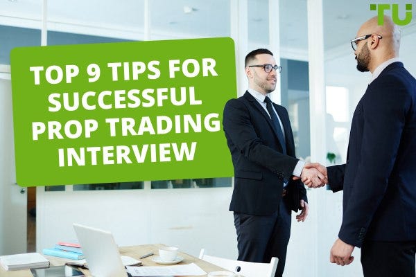 Top 9 Tips For Successful Prop Trading Interview | by Andrew Mastykin ...