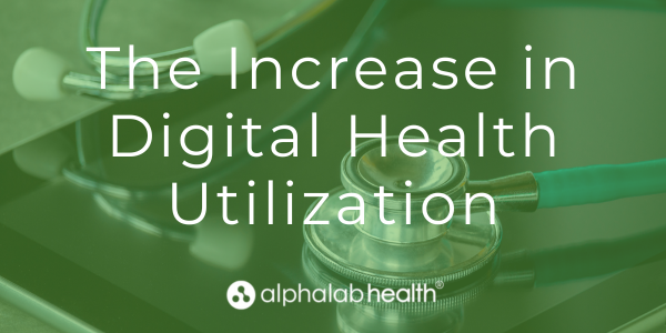 The Increase in Digital Health Utilization | by AlphaLab Health ...