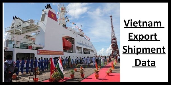 Vietnam Export Shipment Data: Track Vietnam’s Exporting Activities | by Anjana Seair | Medium