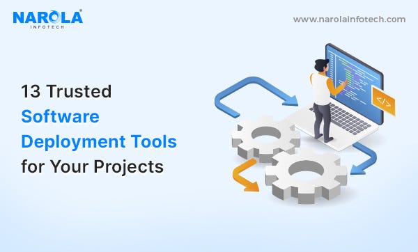 13 Best Software Deployment Tools You Need To Know | by Narola Infotech ...