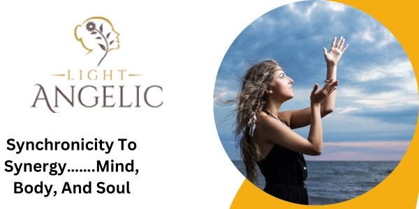 Synchronicity To Synergy…….Mind, Body, And Soul - Light Angelic - Medium