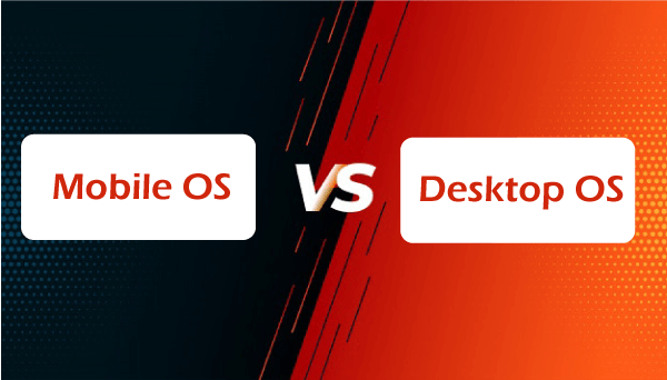 Difference between Mobile Operating System and Desktop Operating System ...