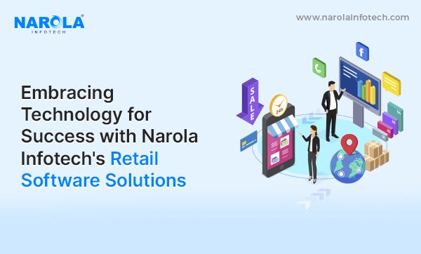 The Future of Retail: Embracing Technology for Success with Narola Infotech’s Retail Software ...